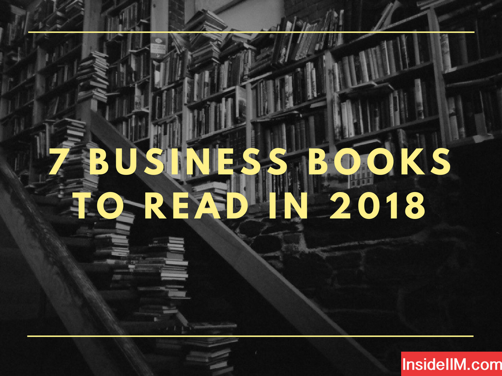 7 Business Books You Should Definitely Read In 2018 - InsideIIM