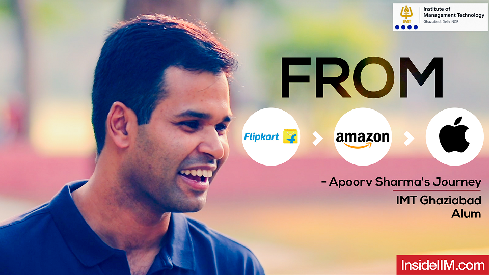 From Flipkart To Amazon To Apple - Apoorv Sharma's Journey | IMT Ghaziabad Alum - InsideIIM