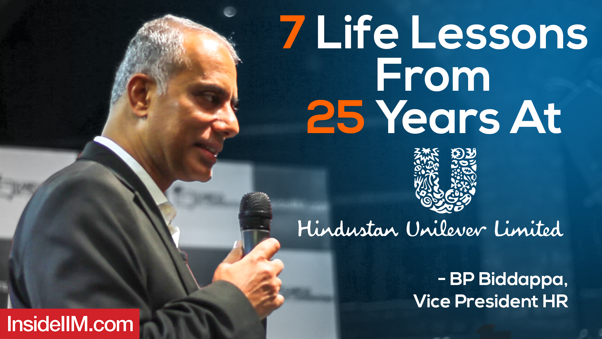 7 Life Lessons From 25 Years At HUL - BP Biddappa, Vice President HR ...