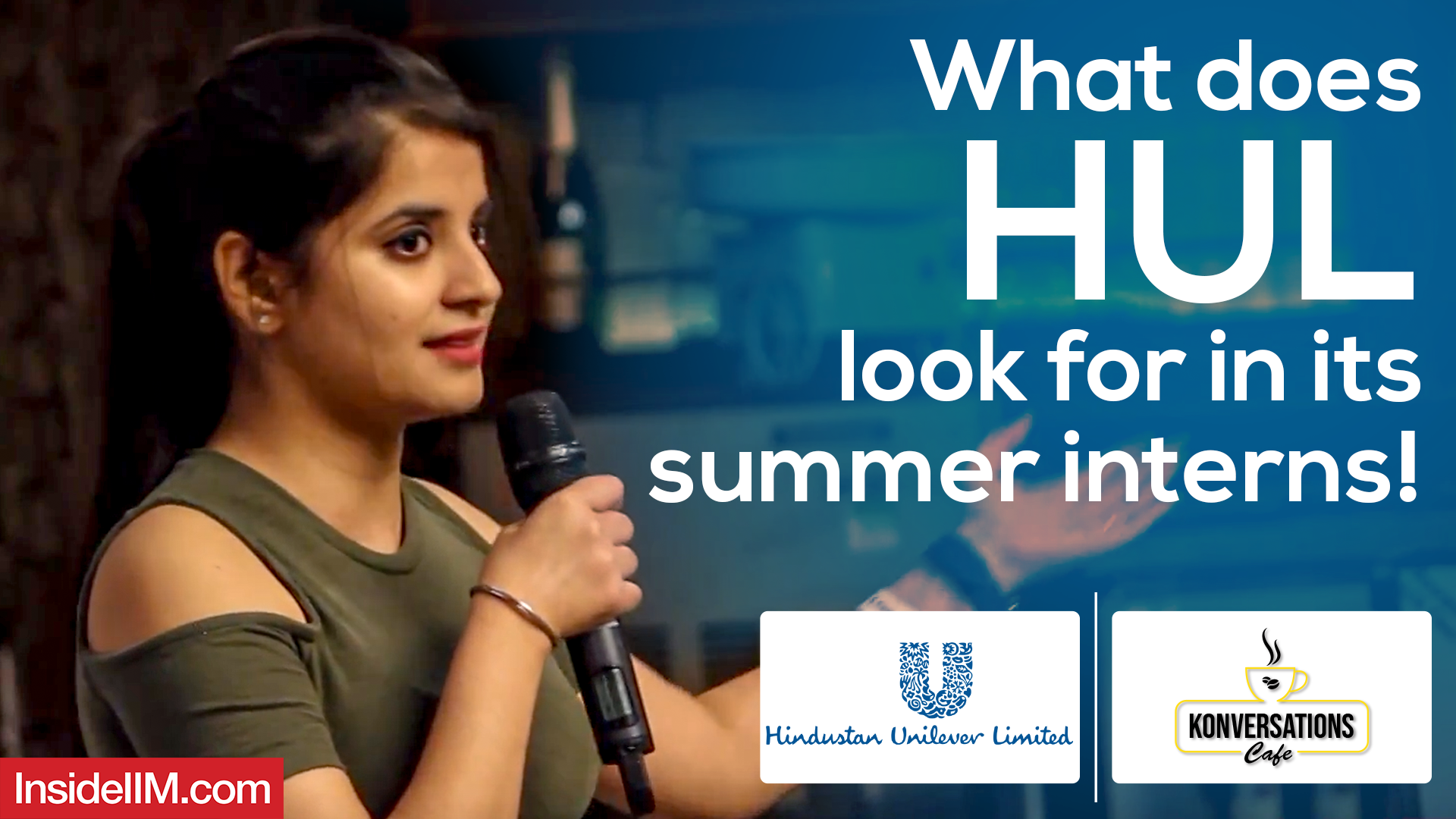 What Does HUL Look For In Its Summer Interns | Hindustan Unilever | Konversations Cafe - InsideIIM