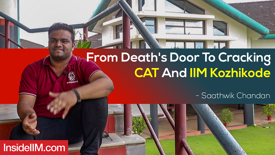 From Death's Door To Cracking CAT And IIM Kozhikode | Saathwik Chandan - InsideIIM