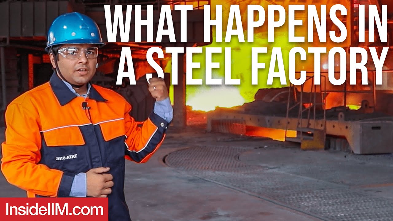 How A Steel Factory Works To Help In Nation-Building - InsideIIM